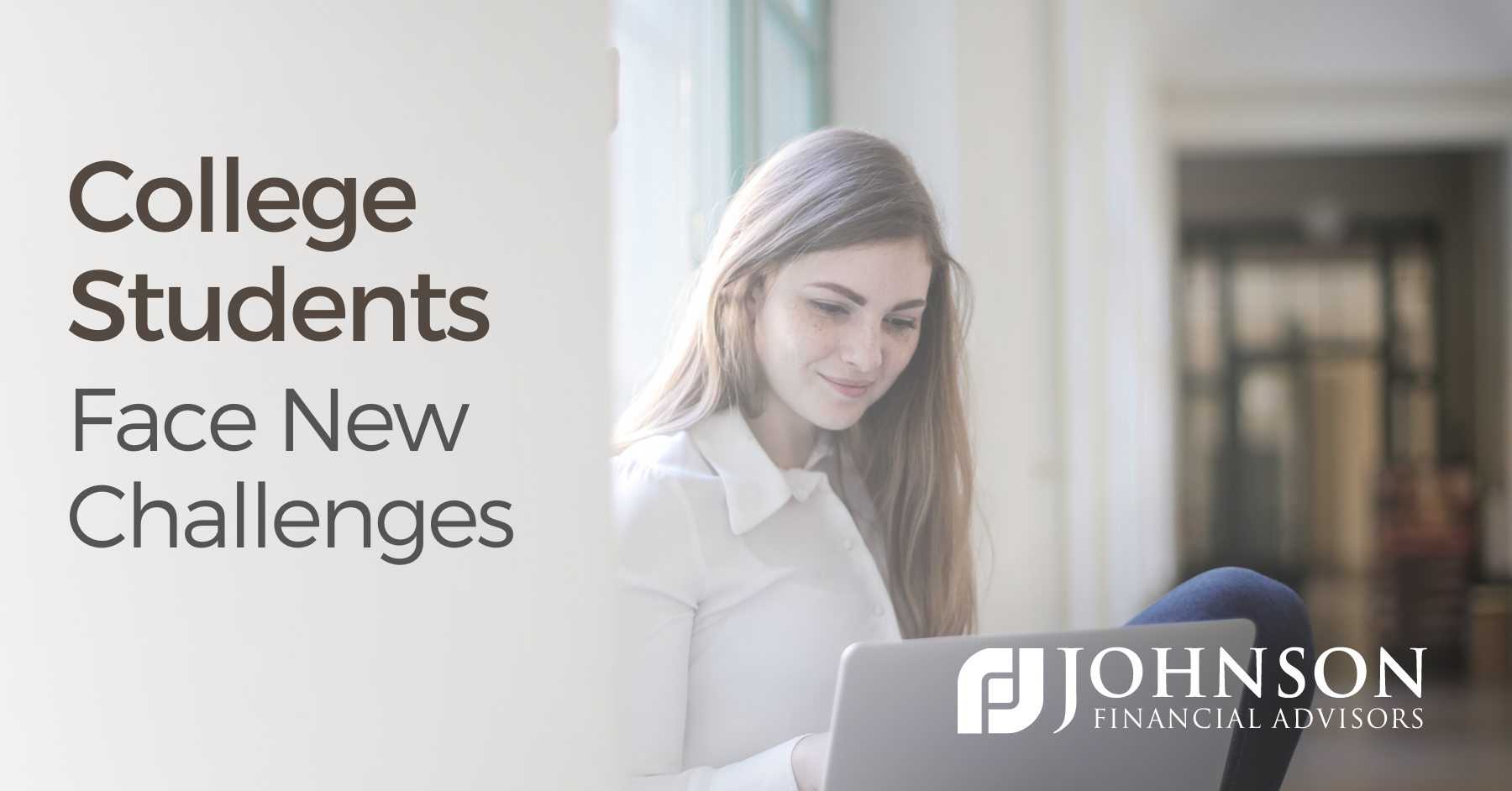 College Students Face New Challenges - Johnson Financial Advisors