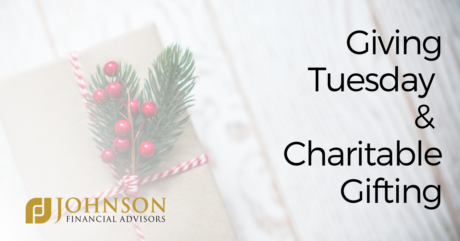 Giving Tuesday & Charitable Gifting - Johnson Financial Advisors